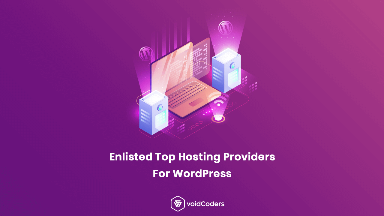 Enlisted Top Hosting Providers For Wordpress Voidcoders
