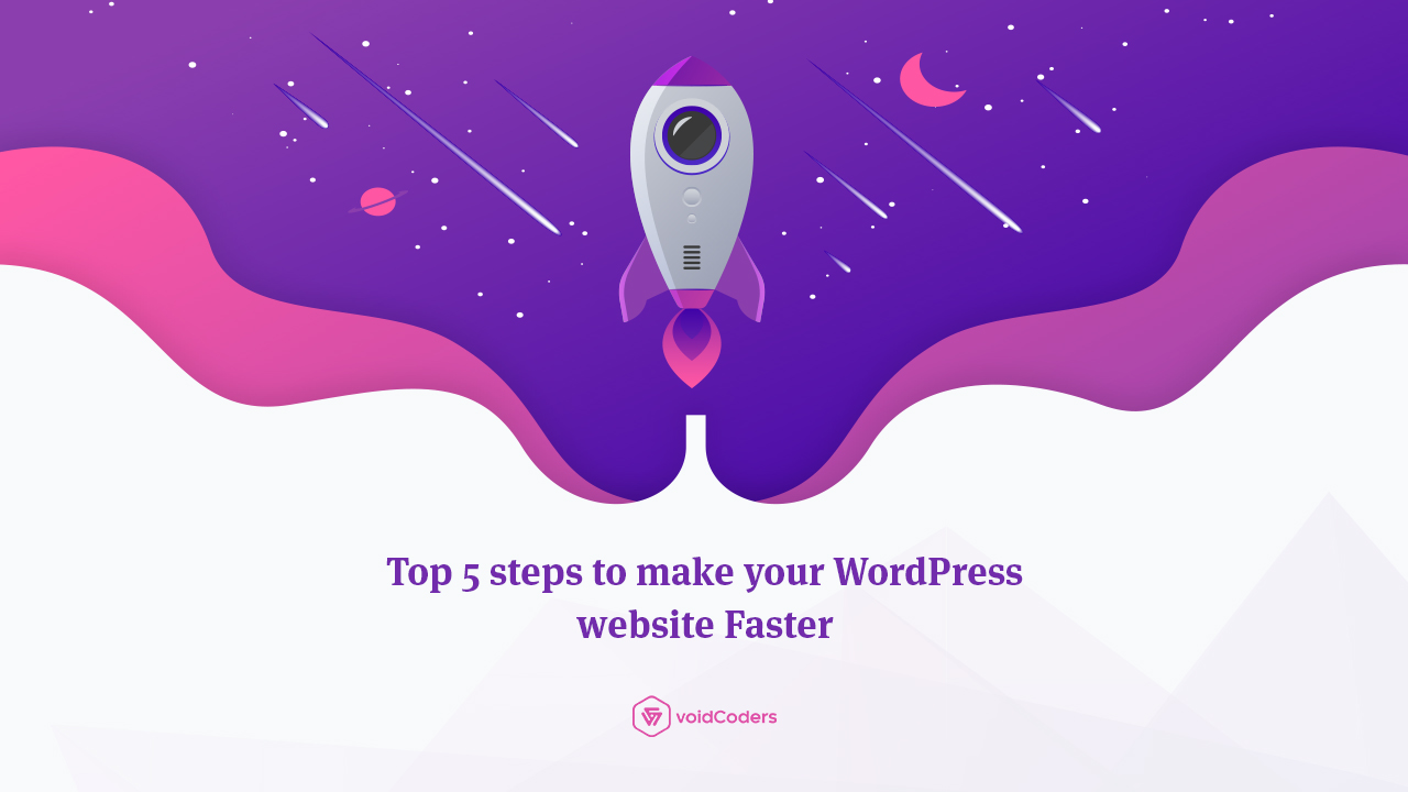 Top 5 steps to make your WordPress website Faster - voidCoders
