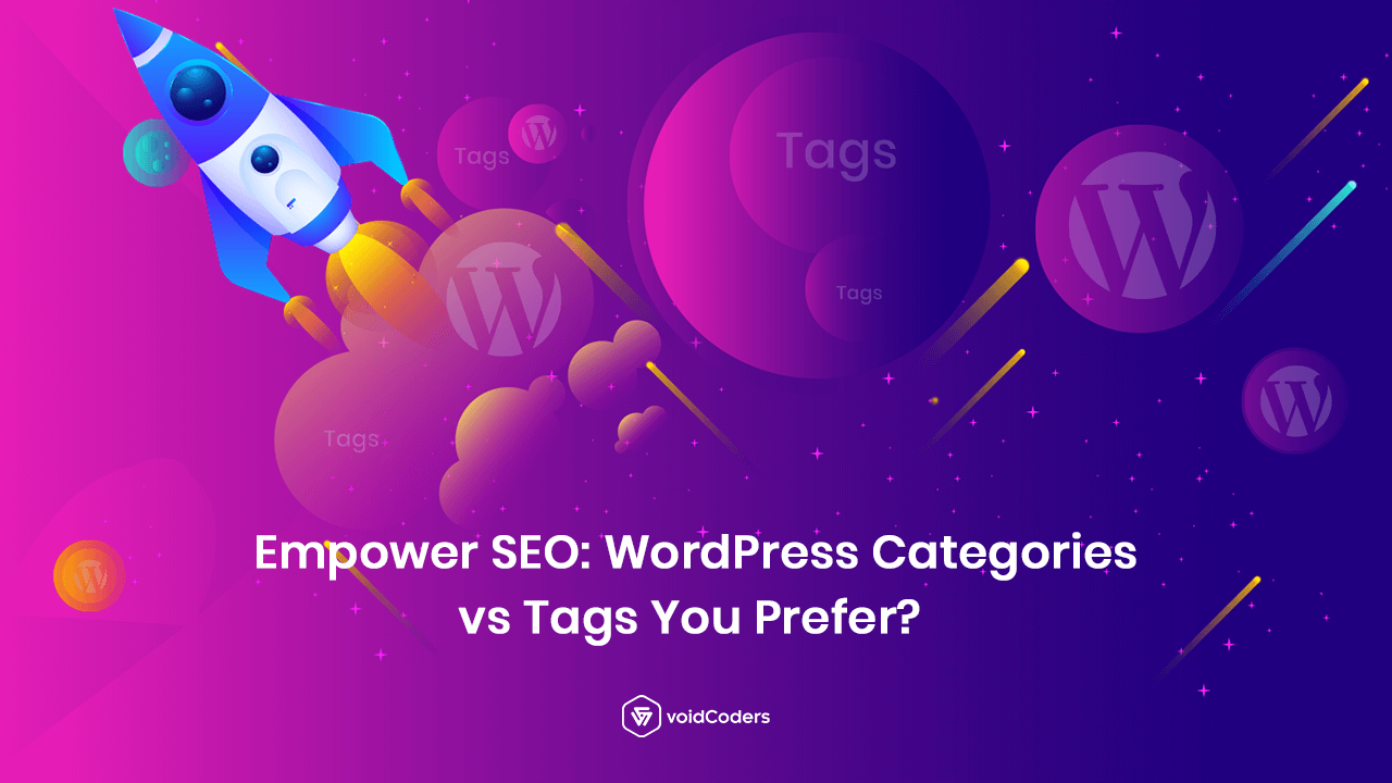 Empower SEO: WordPress Categories vs Tags You Prefer? - voidCoders Empower SEO: WordPress Categories vs Tags You Prefer? - voidCoders