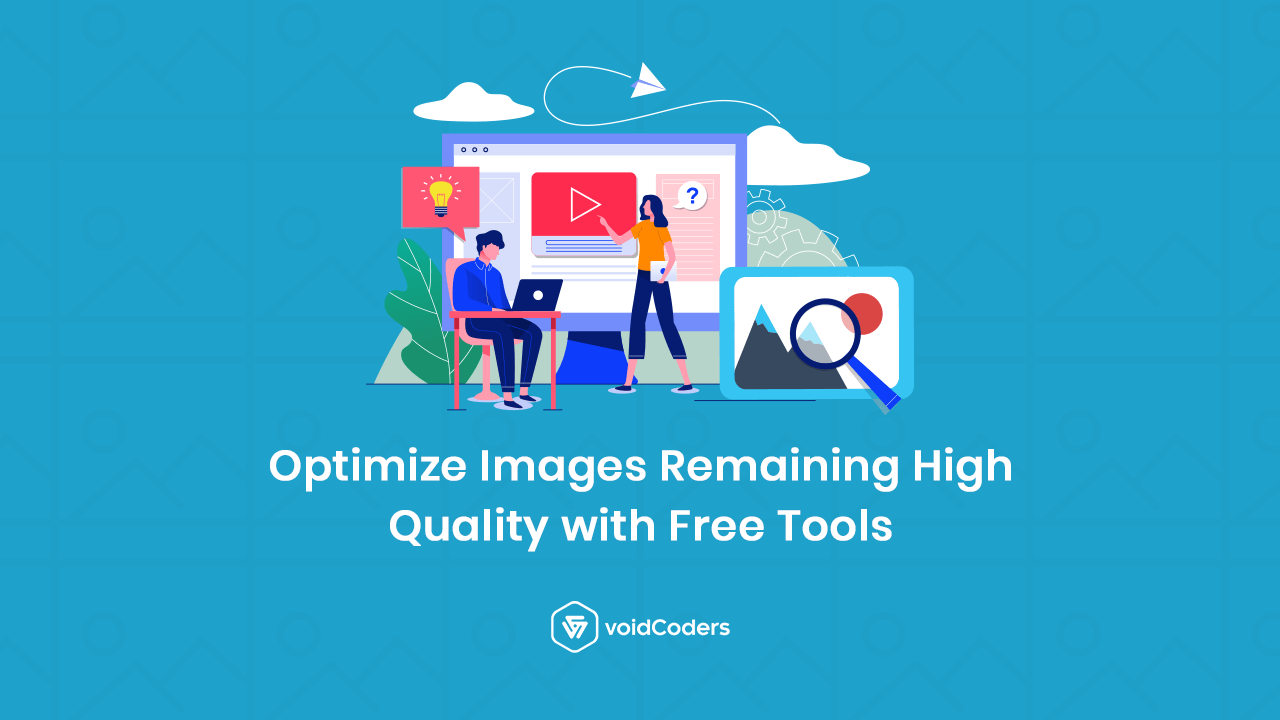 Optimize Images Remaining High Quality with Free Tools - voidCoders
